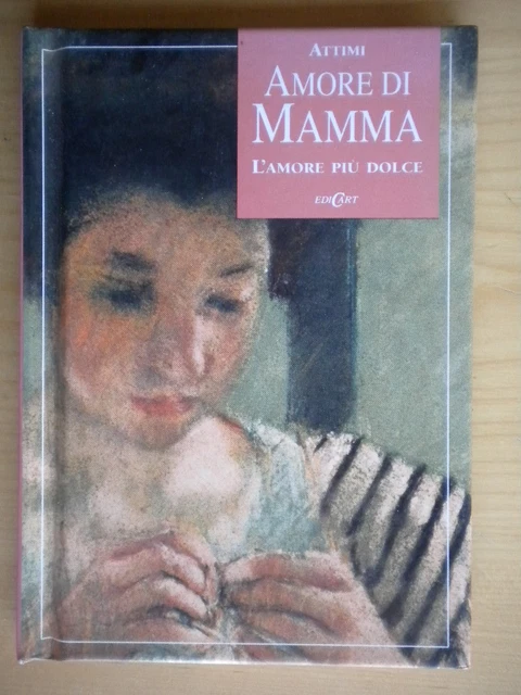 AMORE DI MAMMA. L'amore più dolce EdiCart attimi aforismi letteratura donna 209 EUR 6,99 ...