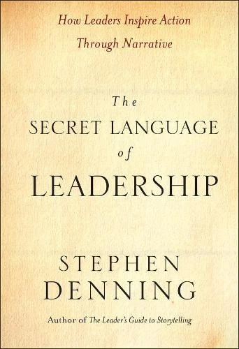 STEPHEN DENNING THE Secret Language of Leadership (Relié) EUR 24,57 ...