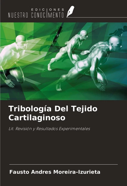FAUSTO ANDRES MOREIRA-IZURIETA | Tribología Del Tejido Cartilaginoso ...
