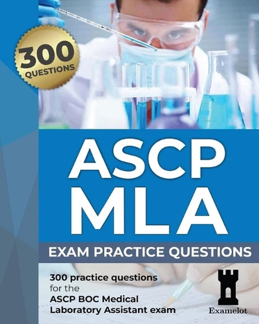 ASCP MLA EXAM: Practice Questions by The Examelot Team Paperback Book ...