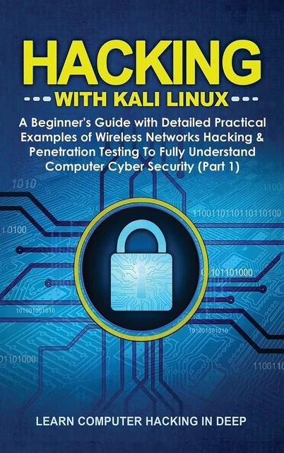 HACKING WITH KALI Linux: A Beginner's Guide with Detailed Practical ...