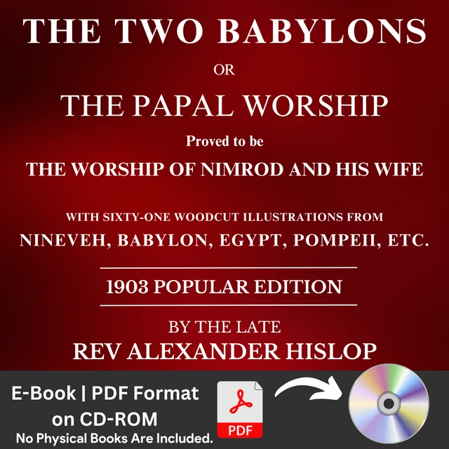 THE TWO BABYLONS or The Papal Worship par Alexander Hislop (1901) E ...