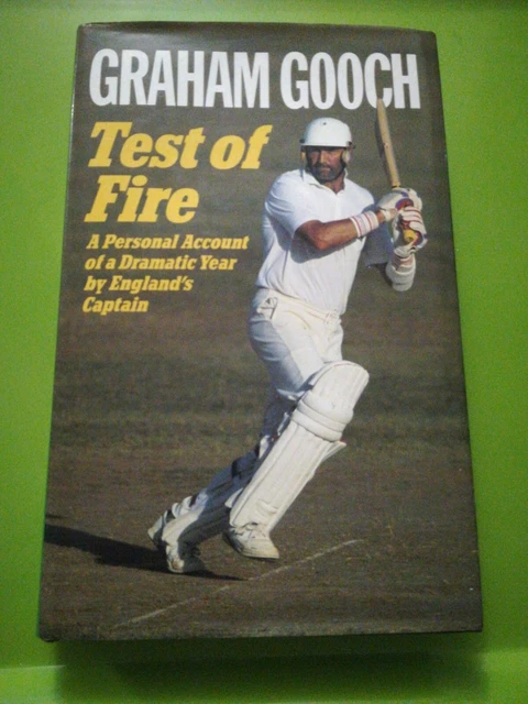 SIGNED GRAHAM GOOCH Test of Fire Autobiography. ROBSON BOOKS. 1990 £3. ...