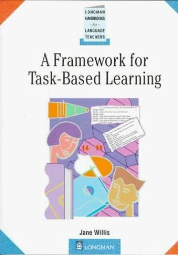 A FRAMEWORK FOR Task-Based Learning (Longman Handbooks for Language ...