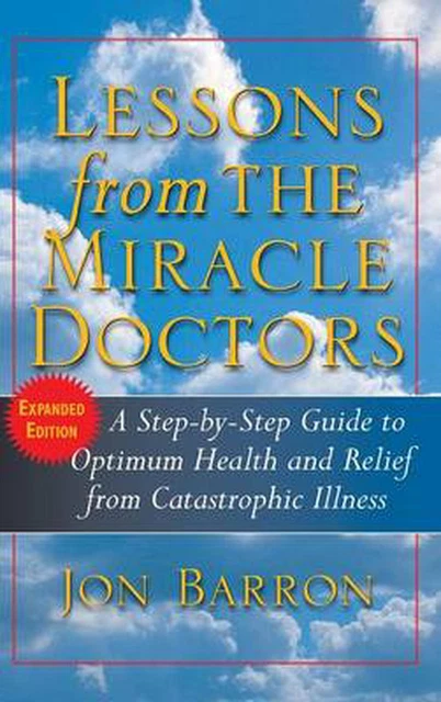 LESSONS FROM THE Miracle Doctors: A Step-By-Step Guide to Optimum ...