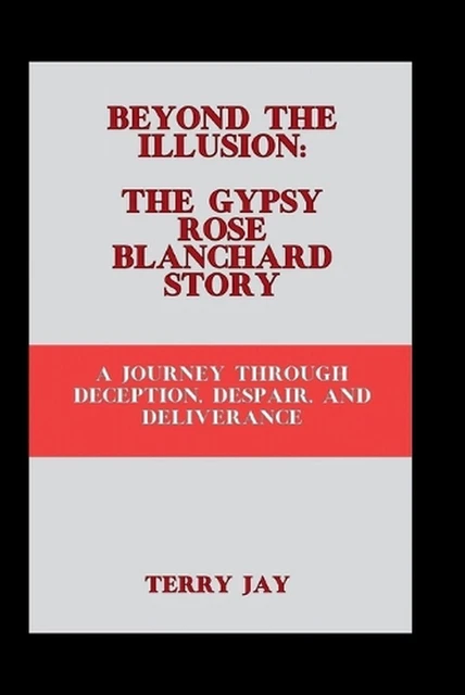 BEYOND THE ILLUSION: The Gypsy Rose Blanchard Story: A Journey Through Deception EUR 22,55 ...