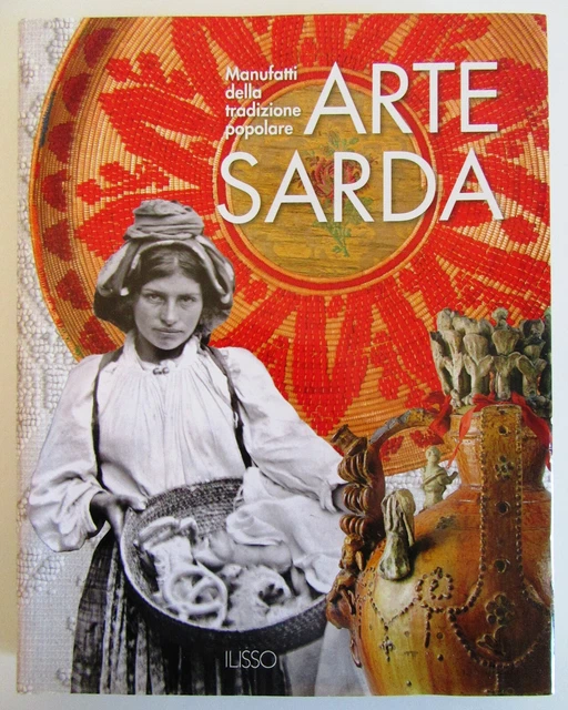 ARTE SARDA, MANUFATTI della tradizione popolare, Ilisso Edizioni 2014 ...