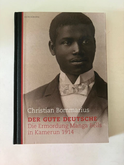 DER GUTE DEUTSCHE: Die Ermordung Manga Bells in Kamerun 1914 Buch EUR ... DER GUTE DEUTSCHE: Die Ermordung Manga Bells in Kamerun 1914 Buch EUR ...