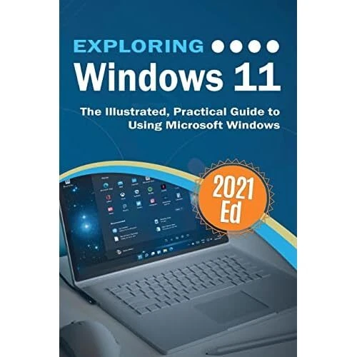 EXPLORING WINDOWS 11: The Illustrated, Practical Guide - Paperback NEW Kevin Wi £27.01 - PicClick UK