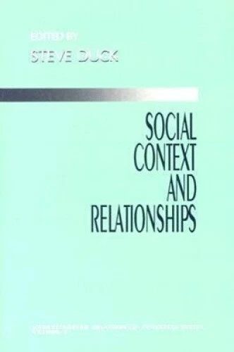 SOCIAL CONTEXT AND Relationships (Understanding Relationship Processes ...