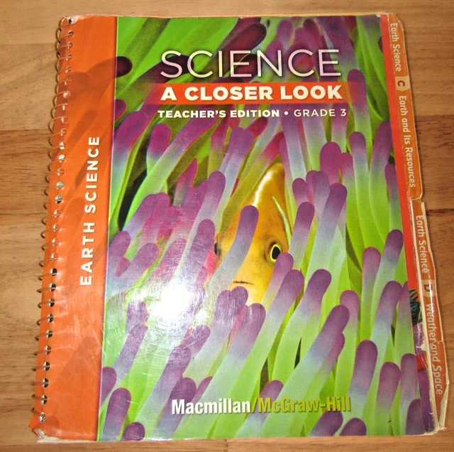 MACMILLAN/MCGRAW-HILL SCIENCE A CLOSER LOOK Grade 3, Teacher Edition ...