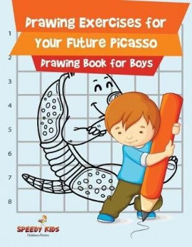 DRAWING EXERCISES FOR Your Future Picasso: Drawing Book for Boys by ...