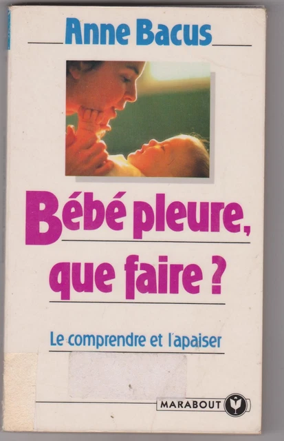 BABY CRYING WHAT to do?Anne Bacus .Why? What to do?Effect on parents? £ ...