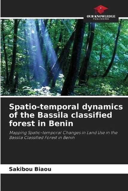 Spatio Temporal Dynamics Of The Bassila Classified Forest In Benin By Sakibou Bi Eur 100 78