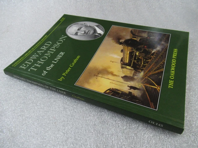 EDWARD THOMPSON OF the LNER - Oakwood Railway Press - OL145 PB £6.00 ...