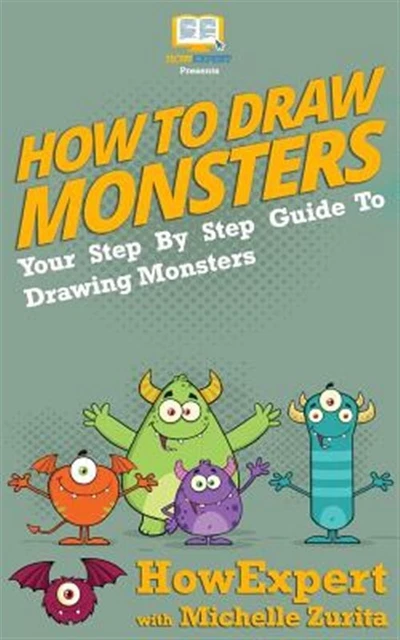 HOW TO DRAW Monsters : Your Step-by-step Guide to Drawing Monsters ...