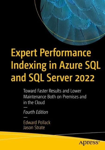 EXPERT PERFORMANCE INDEXING in Azure SQL and SQL Server 2022: Toward Faster Resu £68.73 ...
