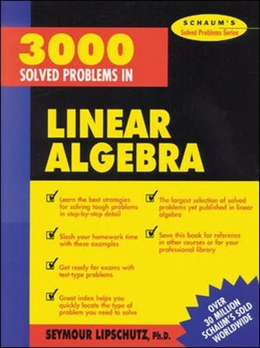 3000 SOLVED PROBLEMS in Linear Algebra (Schaum's Solved Problems Series ...