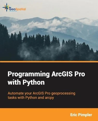 ERIC PIMPLER PROGRAMMING Arcgis Pro with Python (Poche) EUR 62,23 - PicClick FR