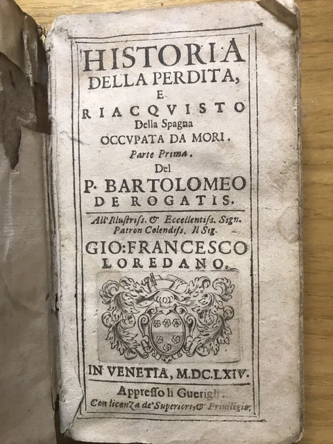 DE ROGATIS HISTORIA della perdita della Spagna 1664 Parte prima EUR 80 ...