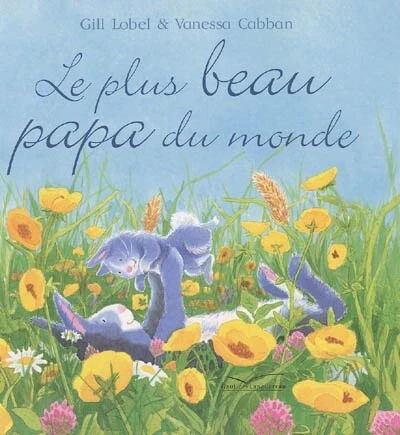 LE PLUS BEAU papa du monde de Gill Lobel et Vanessa Cabban EUR 8,47 ...