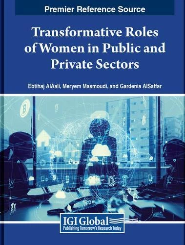 EBTIHAJ ALAALI TRANSFORMATIVE Roles of Women in Public and Private ...