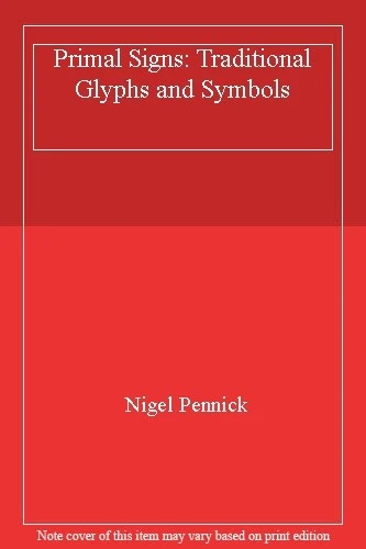 PRIMAL SIGNS: TRADITIONAL Glyphs and Symbols By Nigel Pennick EUR 18,10 ...