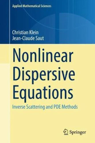 NONLINEAR DISPERSIVE EQUATIONS: Inverse Scattering and PDE Methods ... NONLINEAR DISPERSIVE EQUATIONS: Inverse Scattering and PDE Methods ...
