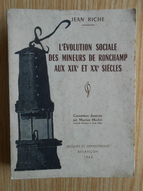 JEAN RICHE, L'EVOLUTION Sociale des Mineurs de Ronchamp au XIXe et XXe ...