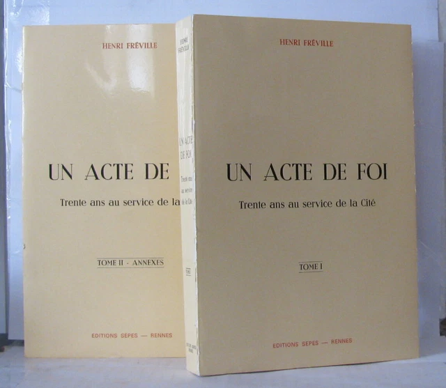 UN ACTE DE foi trente ans au service de la cité 2 tomes|Fréville Henri ... UN ACTE DE foi trente ans au service de la cité 2 tomes|Fréville Henri ...