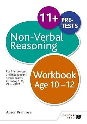 NON-VERBAL REASONING WORKBOOK Age 10-12: For 11+, pre-test and ...