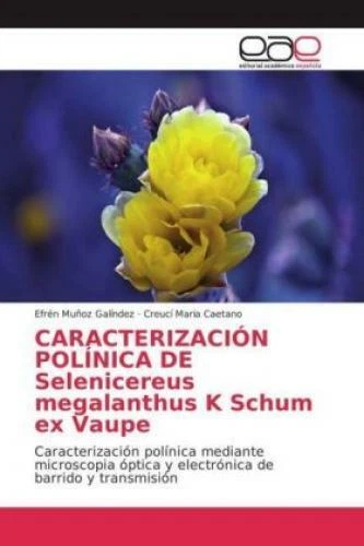 CARACTERIZACIÓN POLÍNICA DE Selenicereus megalanthus K Schum ex Vaupe ...