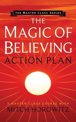 MITCH HOROWITZ THE Magic of Believing Action Plan (Master Class Series ...