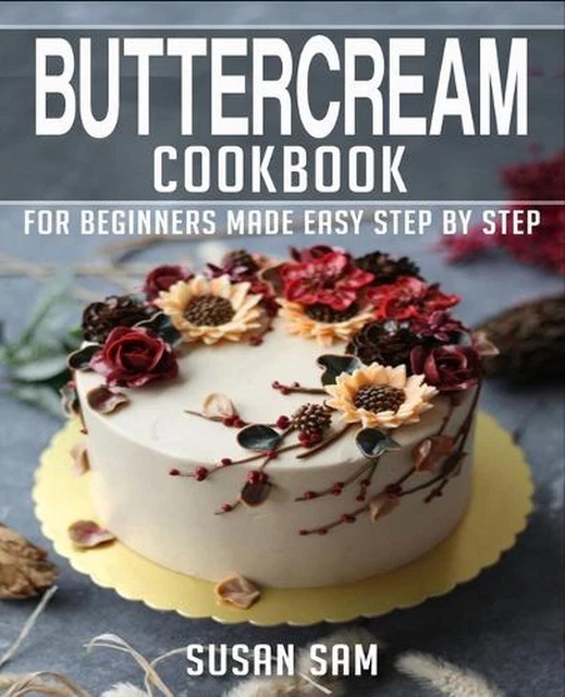LIVRE DE RECETTES crème au beurre : livre 1, pour débutants facile ...