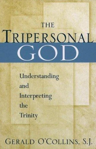 THE TRIPERSONAL GOD: Understanding and Interpreting the Trinity by $8. ...