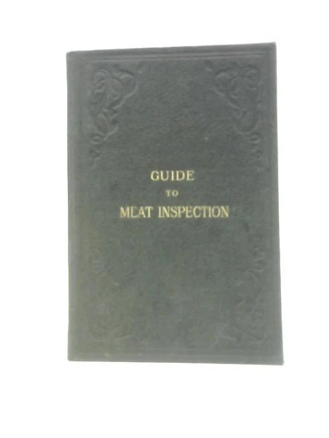 A GUIDE TO Meat Inspection for Regimental Officers (J. Stacpole 1891 ...