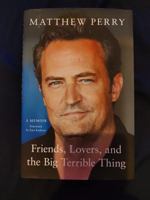 MATTHEW PERRY FRIENDS, Lovers And The Big Terrible Thing. Hardback ...