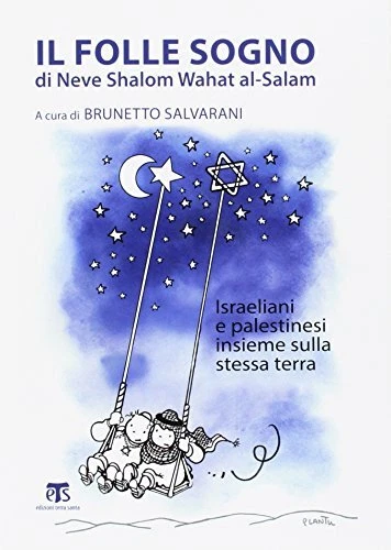 9788862405157 IL FOLLE sogno di Neve Shalom Wahat al-Salam. Isra ...