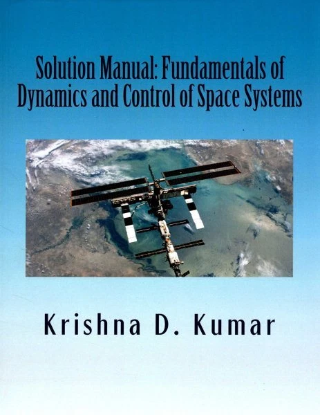 FUNDAMENTALS OF DYNAMICS and Control of Space Systems, Paperback by ...