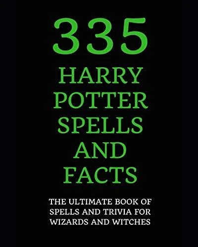 335 HARRY POTTER Spells and Facts: The Ultimate Book of Spells and ...