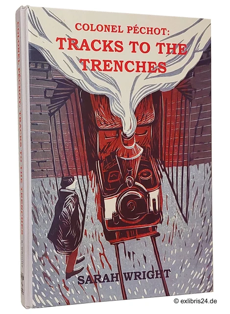 SARAH WRIGHT: COLONEL Pechot: Tracks To The Trenches | Birse Press EUR ...