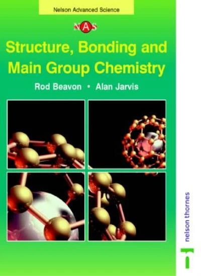 NELSON ADVANCED SCIENCE: Structure, Bonding and Main Group Chemistry ...