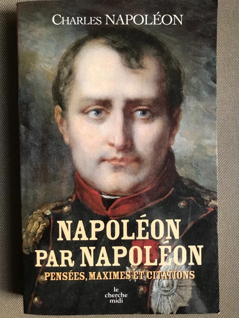 NAPOLEON/1ER EMPIRE/NAPOLEON PAR Napoleon/Pensees Maximes Et Citations ...