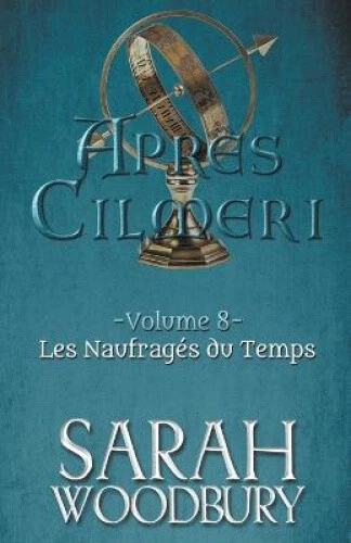 LES NAUFRAGES DU Temps (Apres Cilmeri) [French] by Woodbury, Sarah EUR ...