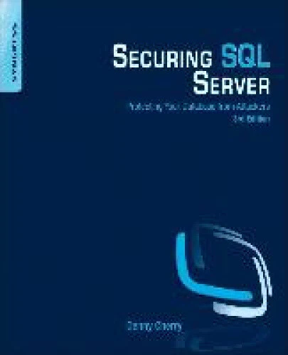 SECURING SQL SERVER: Protecting Your Database from Attackers by Cherry ...