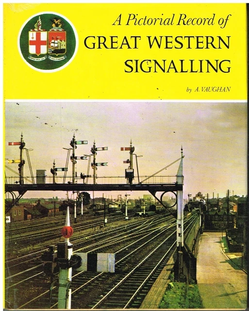 GWR SEMAPHORE SIGNALS IN USE FROM 19th CENTURY TO 1947 BOOK *HARDBACK ...