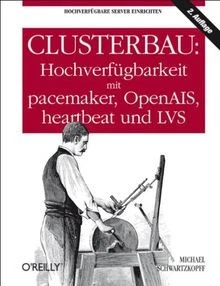 CLUSTERBAU: HOCHVERFÜGBARKEIT MIT pacemaker, OpenAIS,... | Livre | état ...