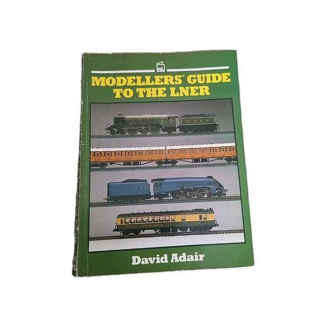 MODELLER'S GUIDE TO the LNER London & North Eastern Railway David Adair ...