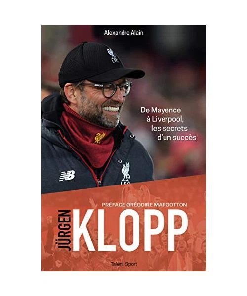 JÜRGEN KLOPP: DE Mayence à Liverpool, les secrets d'un succès, Alain ...