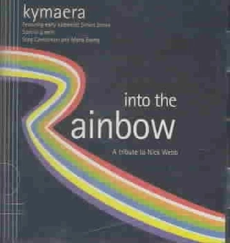 INTO THE RAINBOW: A Tribute to Nick Webb [String Jazz] by Kymaera NEUF ...